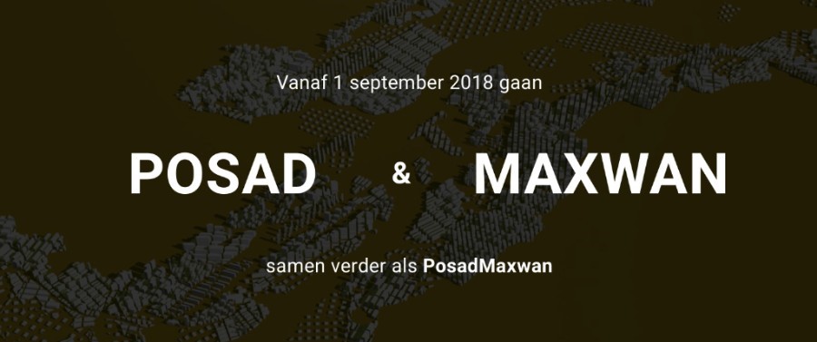 Fusie Posad en Maxwan: samen verder als PosadMaxwan